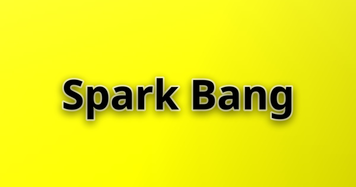 Spark Bang